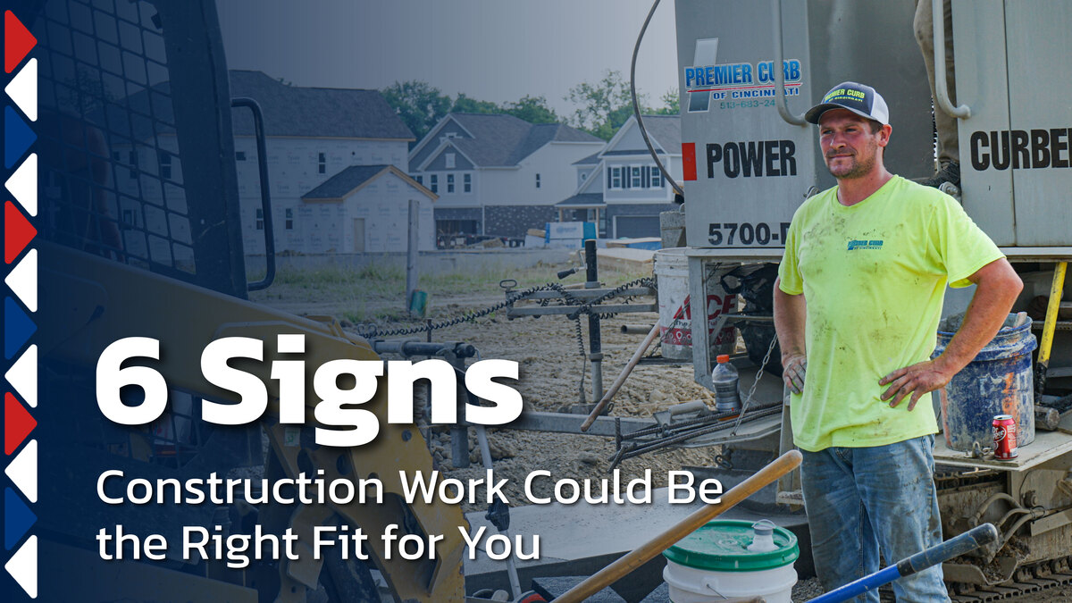 6 Signs Construction Work Could Be the Right Fit for You