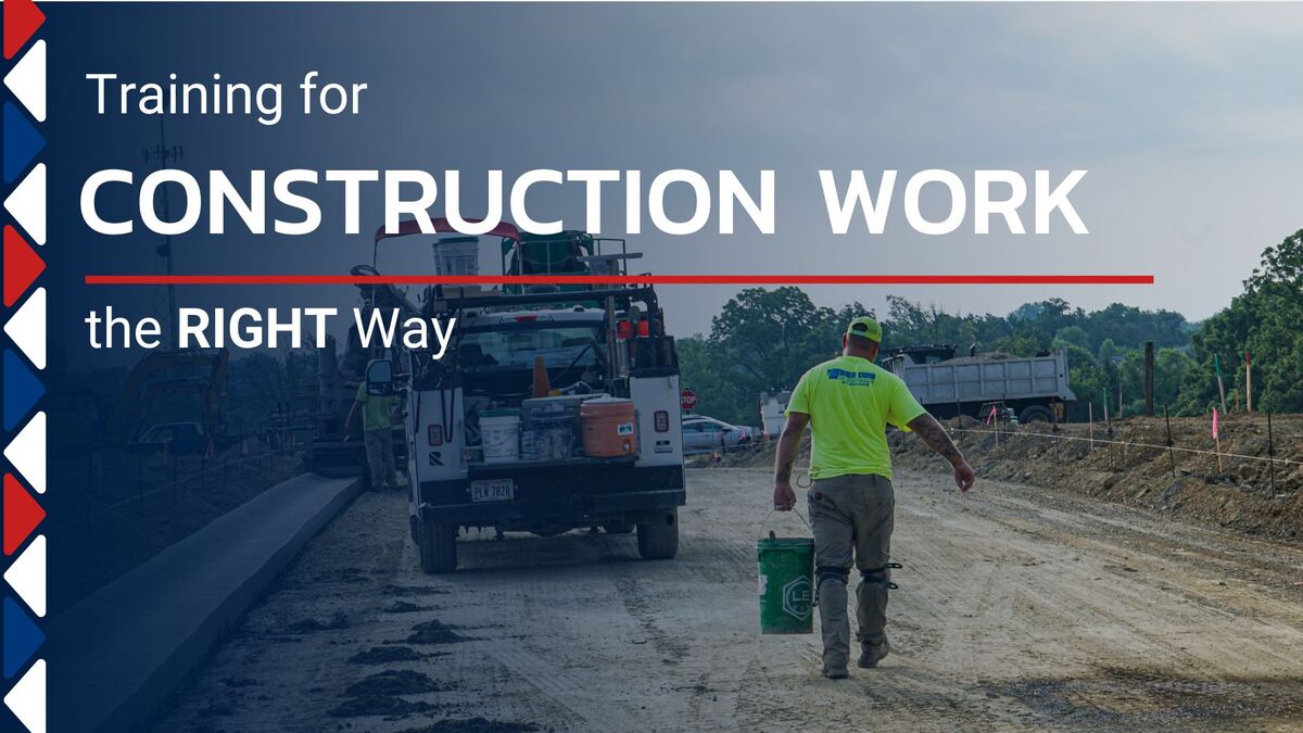 Training for Construction Work the Right Way
